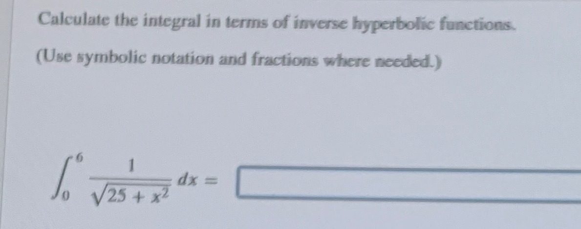 Solved Calculate the integral in terms of inverse hyperbolic | Chegg.com