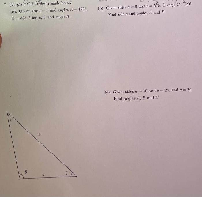 Solved 7. (15 pts.) Given the triangle below (b). Given | Chegg.com