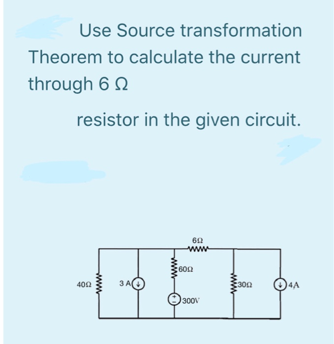 Solved Use Source Transformation Theorem To Calculate The