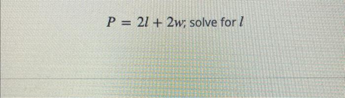 Solved P=2l+2w | Chegg.com