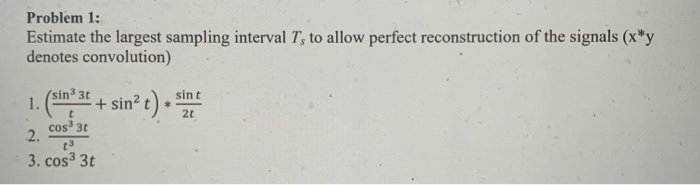 Solved Problem 1: Estimate the largest sampling interval T, | Chegg.com