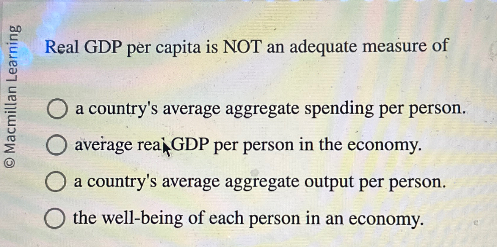 Solved Real GDP per capita is NOT an adequate measure ofa | Chegg.com