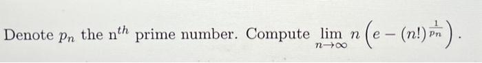 Solved Denote pn the nth prime number. Compute | Chegg.com