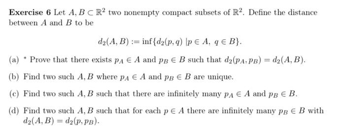 Exercise 6 Let A,B⊂R2 two nonempty compact subsets of | Chegg.com