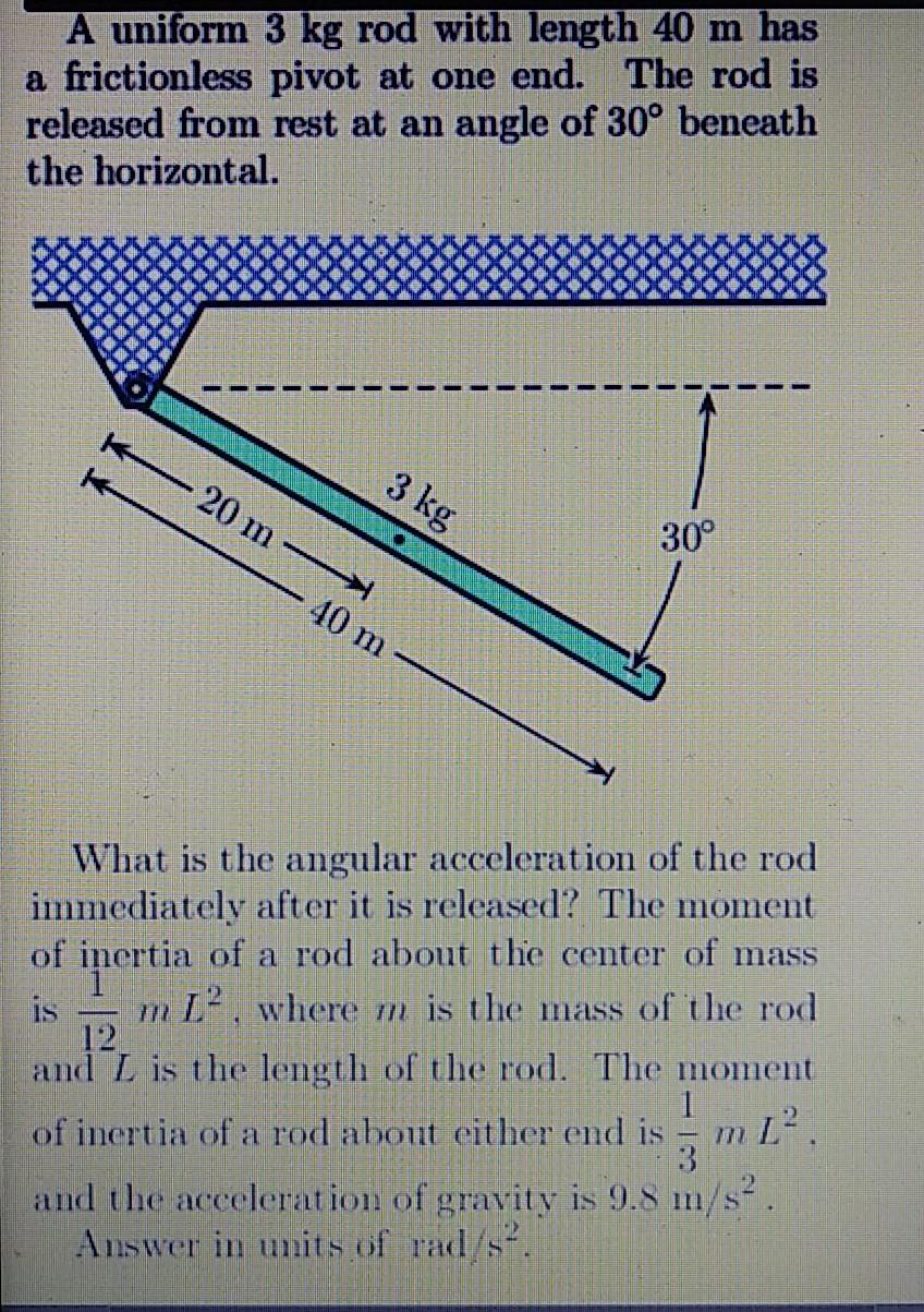 Solved A uniform 3 kg rod with length 40 m has a | Chegg.com