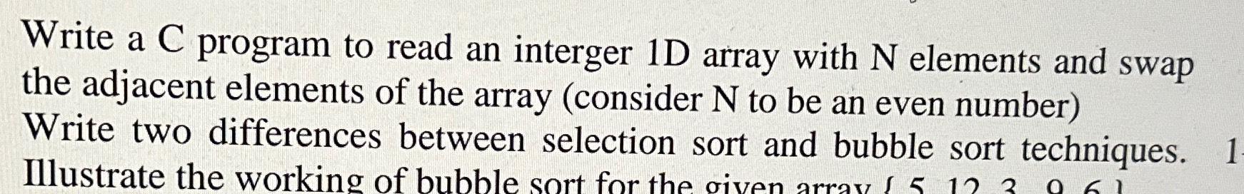 Solved Write a C program to read an interger 1D ﻿array with | Chegg.com