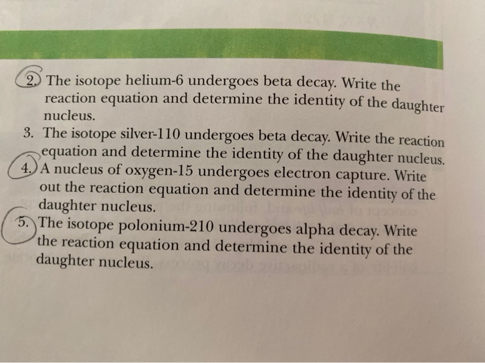 Solved ( The isotope helium-6 undergoes beta decay. Write | Chegg.com