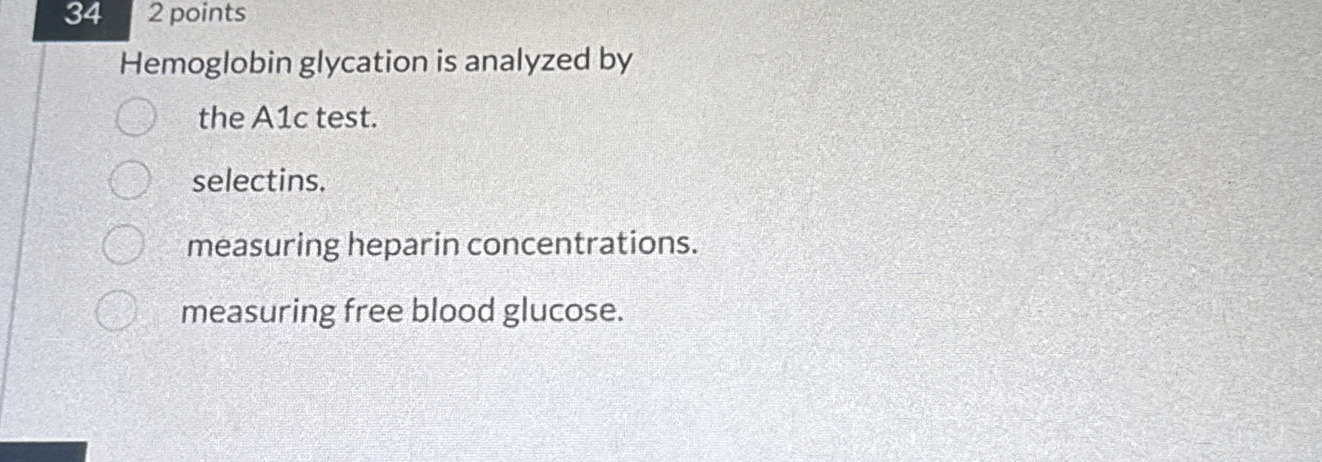 Solved 342 ﻿pointsHemoglobin glycation is analyzed bythe A1c | Chegg.com