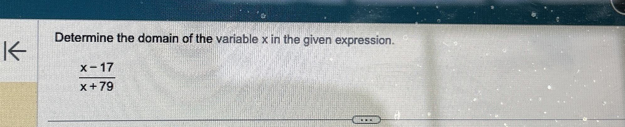 Solved Determine the domain of the variable x ﻿in the given | Chegg.com