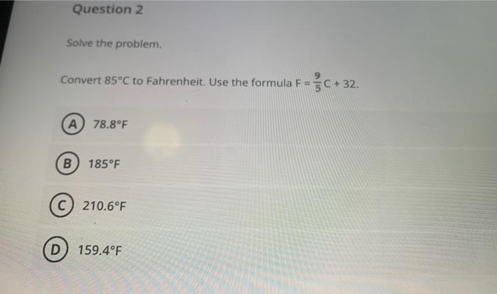 Solved Question 2 Solve the problem. Convert 85°C to | Chegg.com