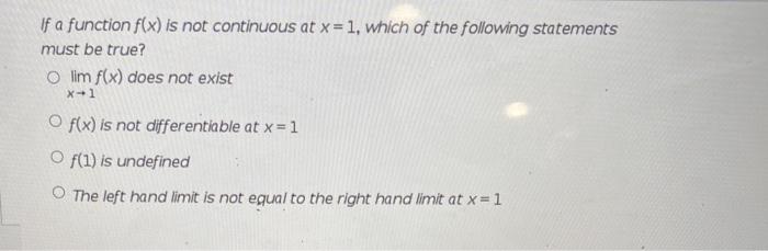 Solved If a function f(x) is not continuous at x = 1, which | Chegg.com