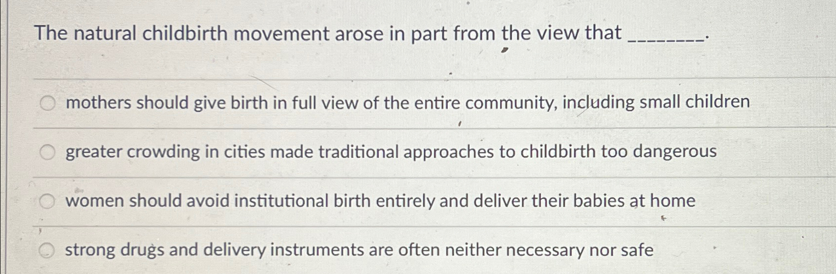 Solved The natural childbirth movement arose in part from | Chegg.com