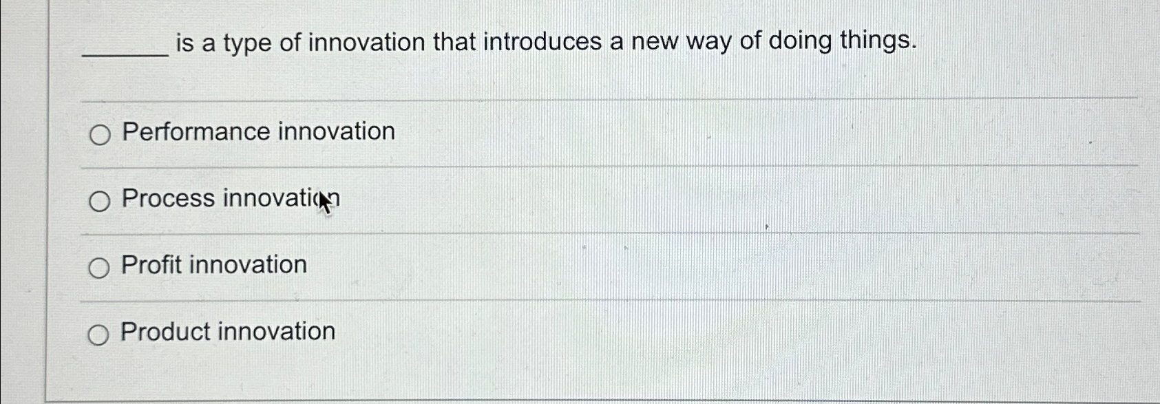 Solved is a type of innovation that introduces a new way of | Chegg.com