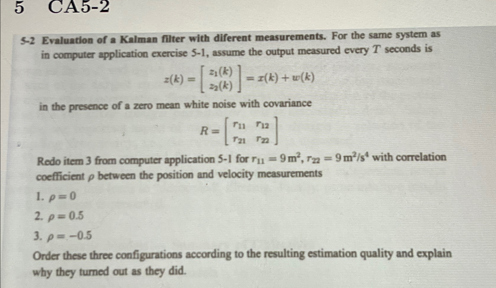 Solved 5 СА5-25-2 ﻿Evaluation of a Kalman filter with | Chegg.com