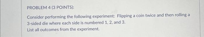 Solved PROBLEM 4 (3 POINTS): Consider performing the | Chegg.com