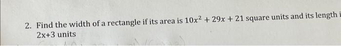 Solved 2. Find the width of a rectangle if its area is 10x² | Chegg.com