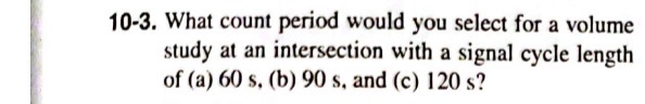 10-3. ﻿What count period would you select for a | Chegg.com