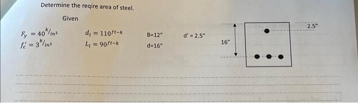 Solved Determine the reqire area of steel. Given [ | Chegg.com