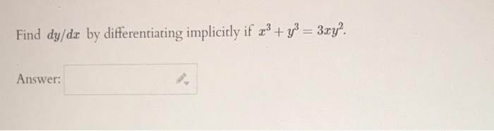 Solved Find dy/dx by differentiating implicitly if | Chegg.com