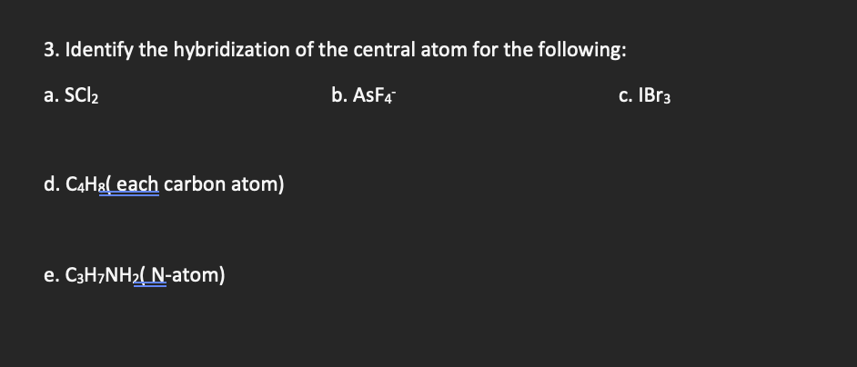 Identify the hybridization of the central atom for | Chegg.com
