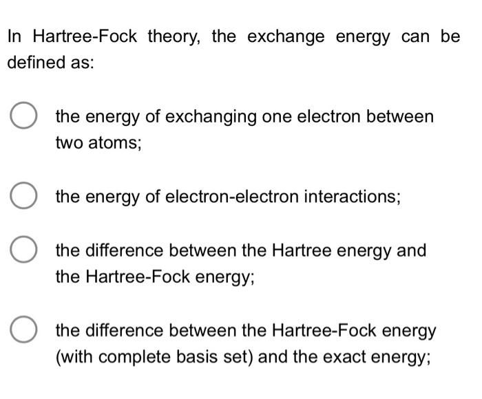 Solved In Hartree-Fock theory, the exchange energy can be | Chegg.com