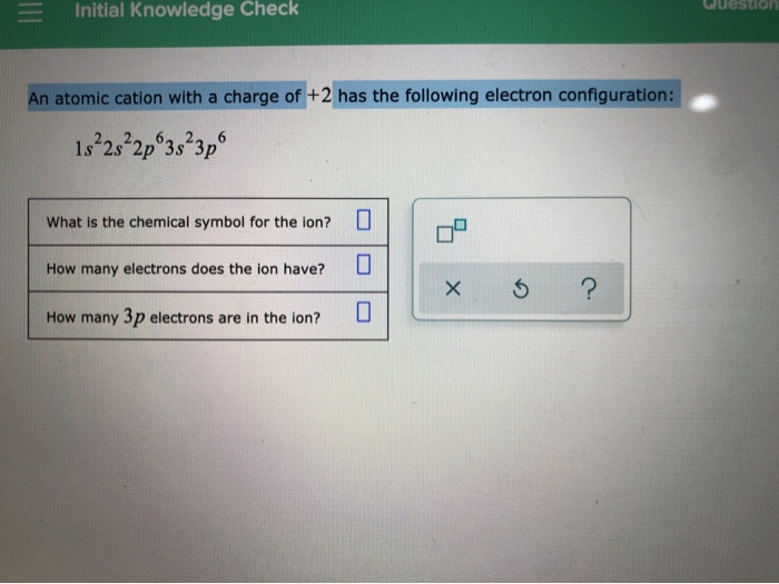 Solved = Initial Knowledge Check Question An atomic cation | Chegg.com