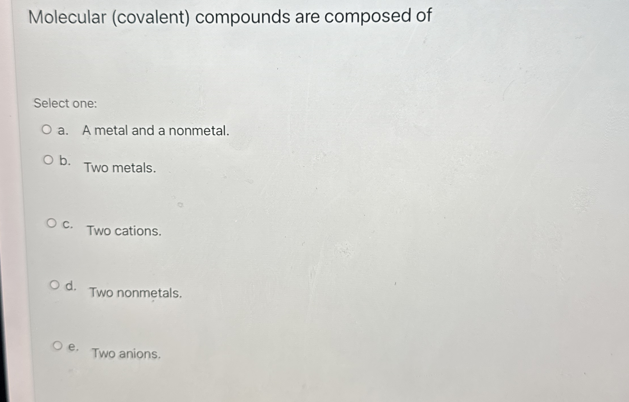 Solved Molecular (covalent) ﻿compounds are composed ofSelect | Chegg.com