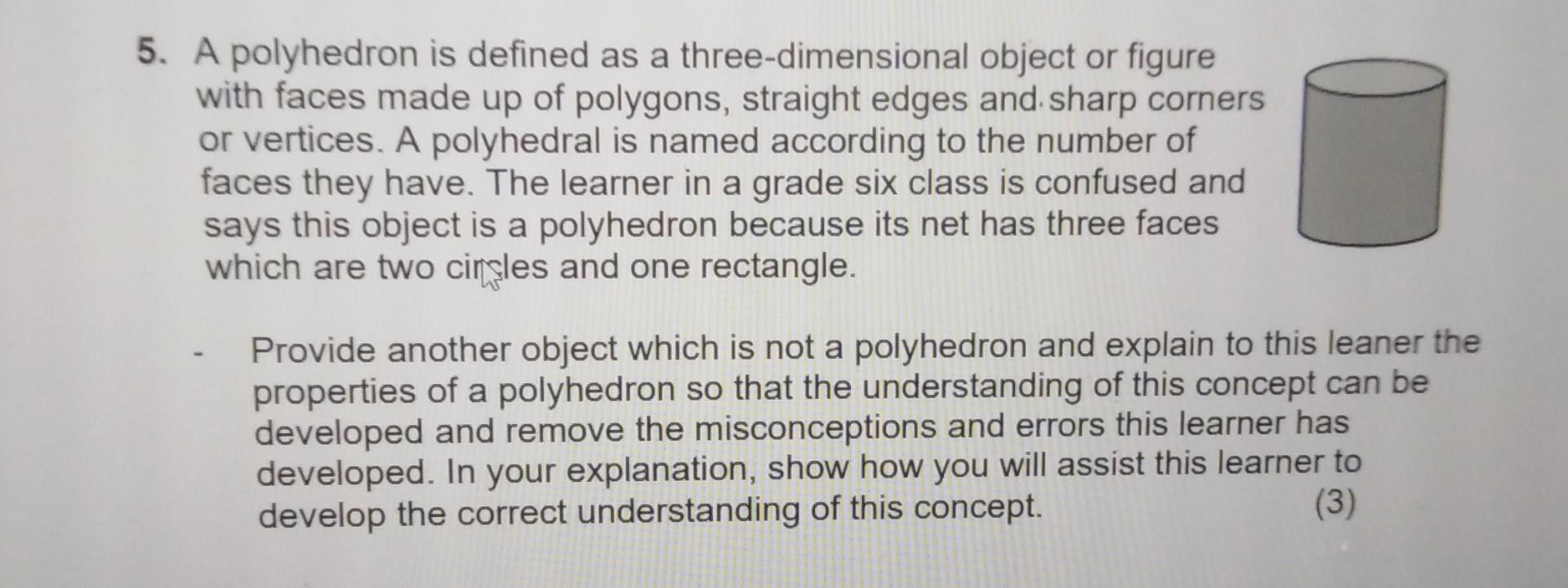 Solved 5. A polyhedron is defined as a three-dimensional | Chegg.com