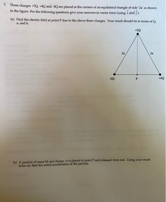 Solved 7. Three charges +5Q, +4Q and -3Q are placed at the | Chegg.com