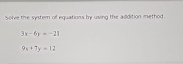 Solved Solve the system of equations by using the addition | Chegg.com