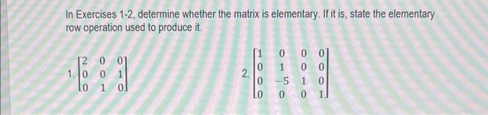 Solved In Exercises 1-2, determine whether the matrix is | Chegg.com