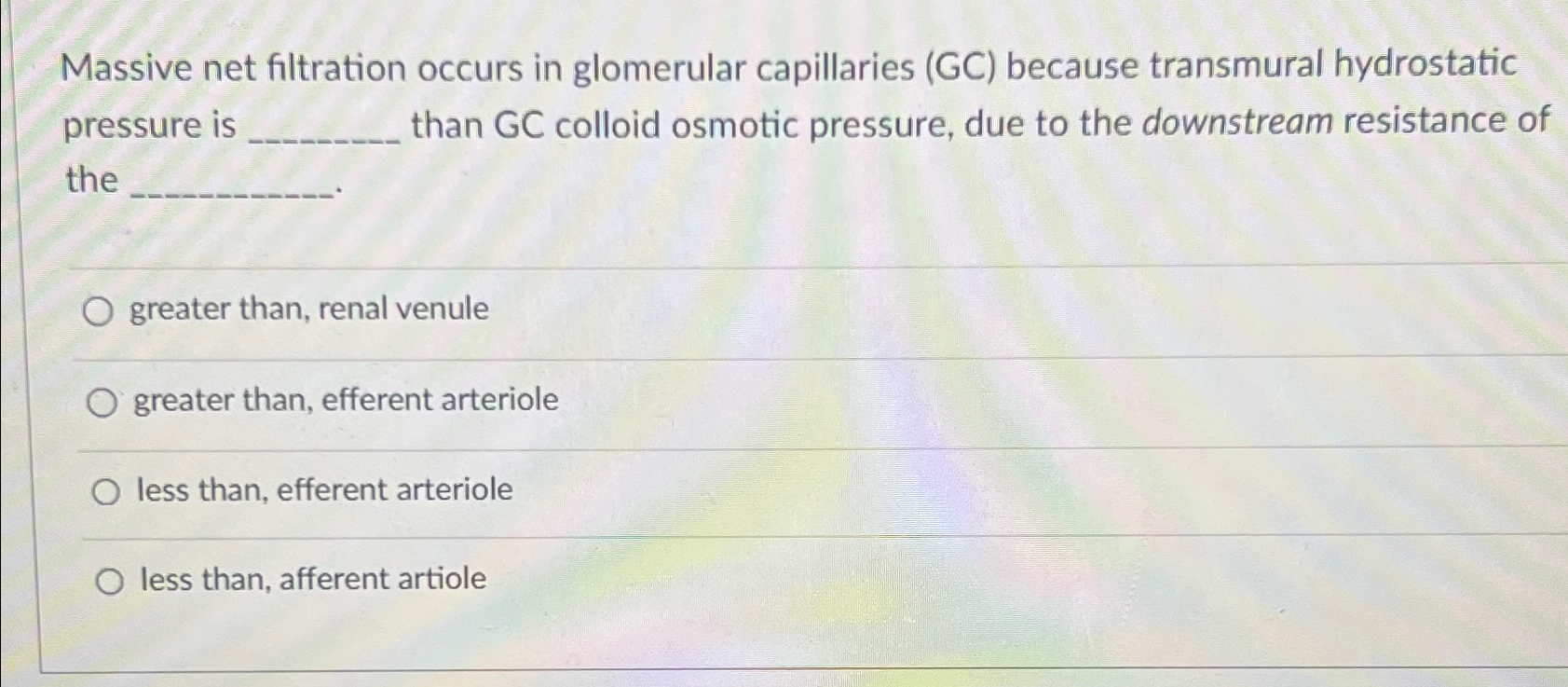 Solved Massive net filtration occurs in glomerular | Chegg.com