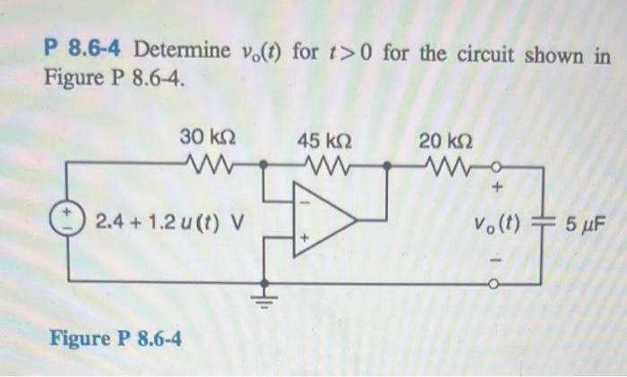 Solved P 8.6-4 Determine vo(t) for t>0 for the circuit shown | Chegg.com