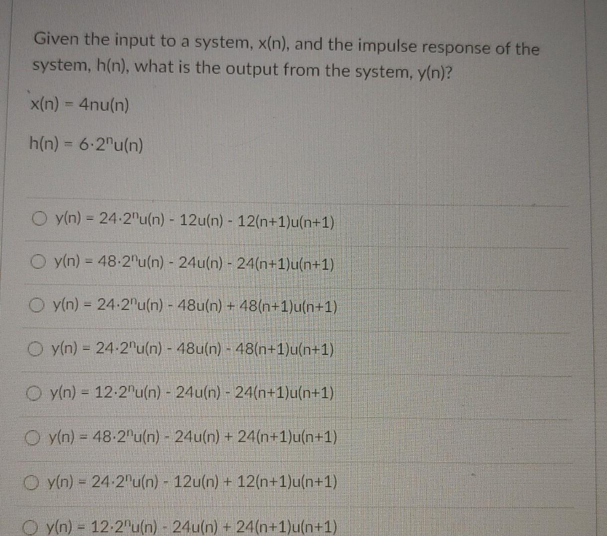 Solved Given the input to a system, x(n), and the impulse | Chegg.com