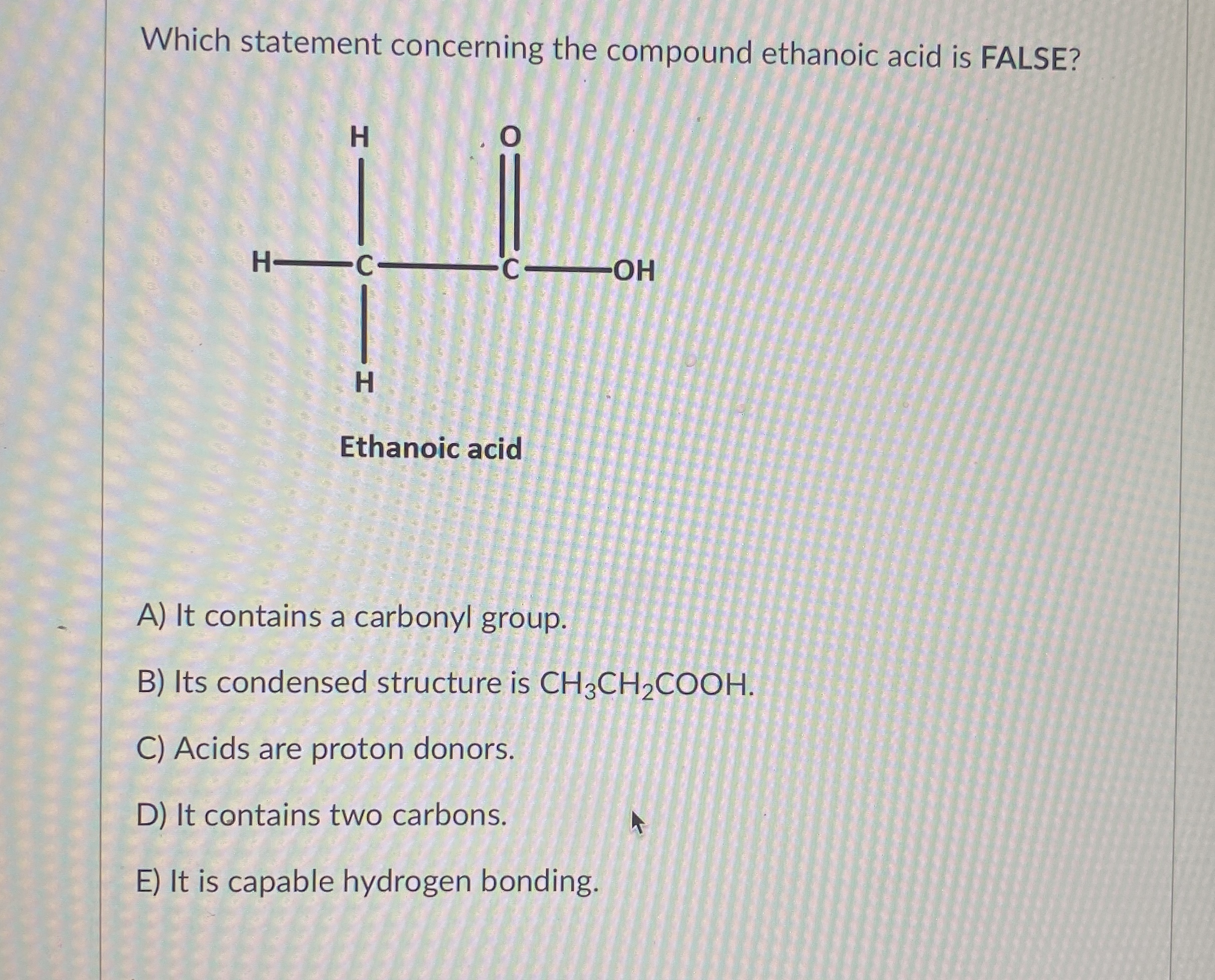 Solved Which statement concerning the compound ethanoic acid | Chegg.com