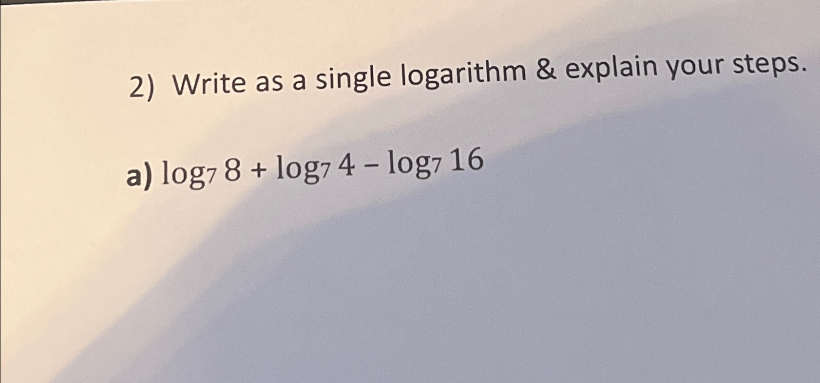 Solved Write as a single logarithm & explain your | Chegg.com