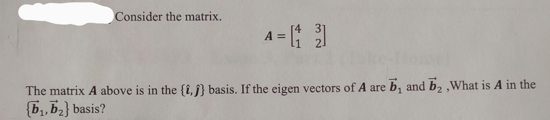 Solved Consider the matrix. A=[4132] The matrix A above is | Chegg.com