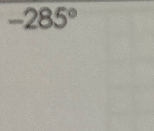 Solved -285°State the quadrant in which the terminal side | Chegg.com