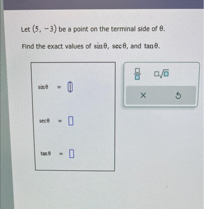 Solved Let (5,−3) be a point on the terminal side of θ. Find | Chegg.com