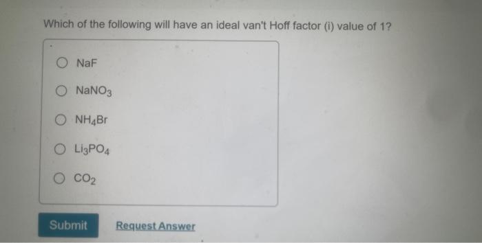 Solved Which of the following will have an ideal van't Hoff | Chegg.com