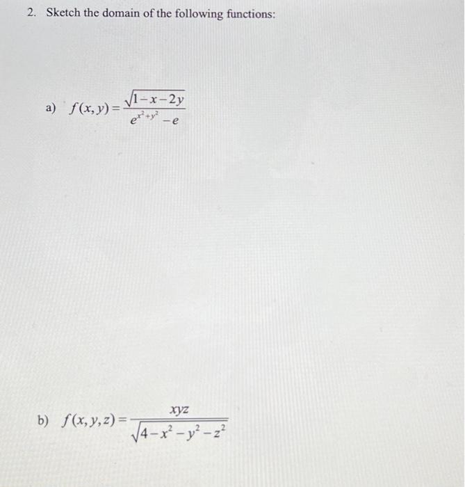 Solved 2. Sketch the domain of the following functions: a) | Chegg.com