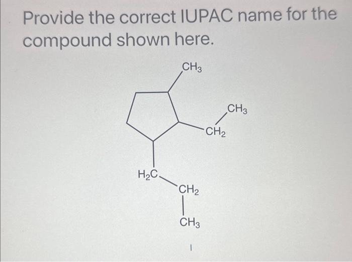 Solved Provide the correct IUPAC name for the skeletal | Chegg.com
