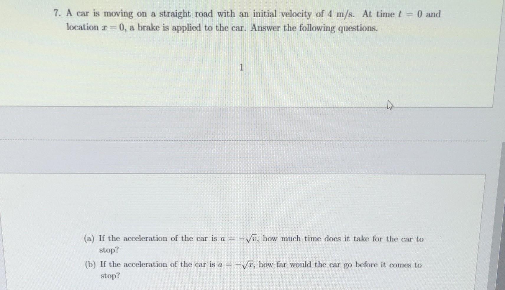 Solved 7. A car is moving on a straight road with an initial | Chegg.com