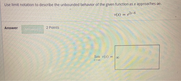 Solved use limit notation to describe the unbounded | Chegg.com