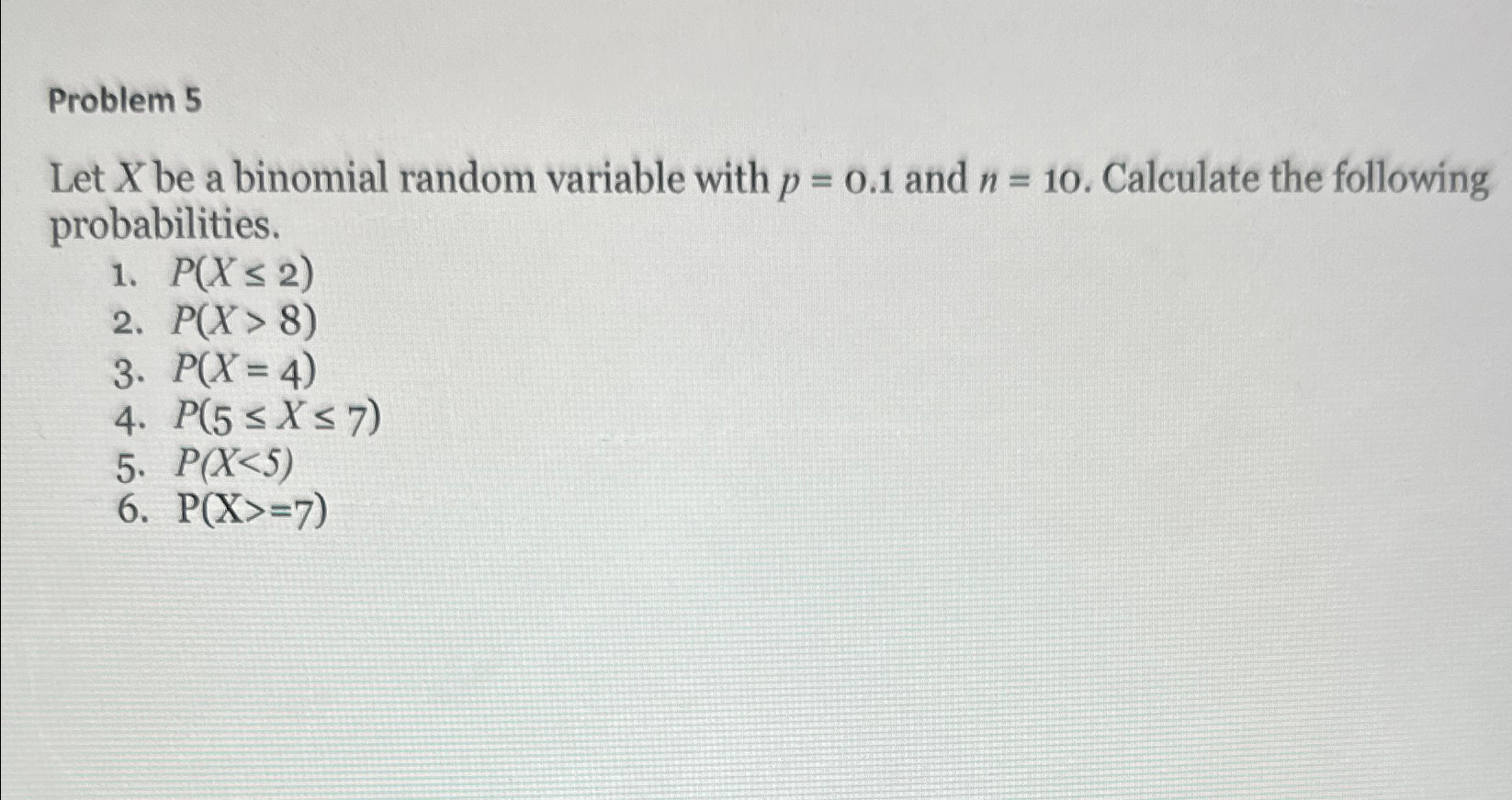 Problem 5Let x ﻿be a binomial random variable with | Chegg.com