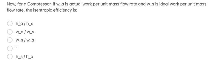 Solved For a turbine, if w_a is actual work per unit mass | Chegg.com