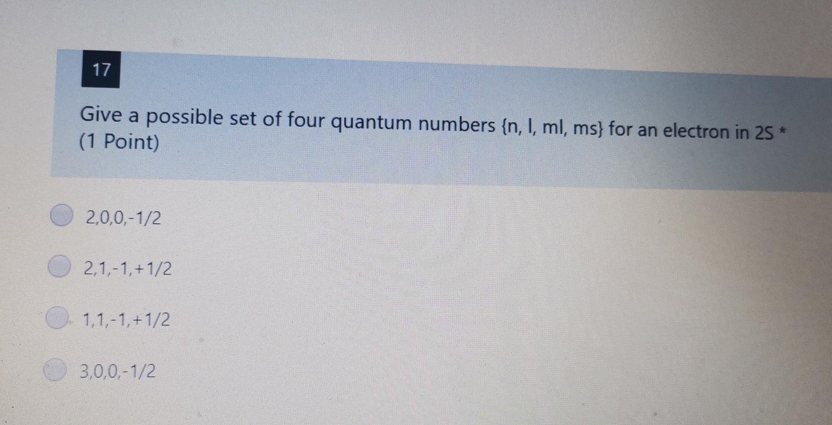Solved 17 Give A Possible Set Of Four Quantum Numbers {n I