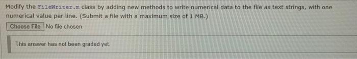 Solved (Please use MATLAB).Modify the FileWriter.m class by | Chegg.com