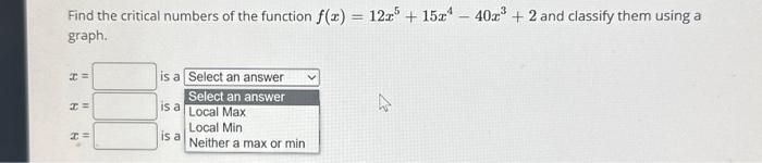 Solved Find the critical numbers of the function f(x) = 12x5 | Chegg.com