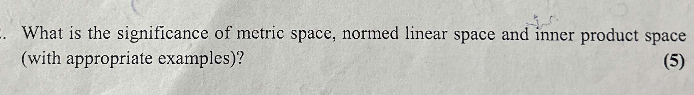 Solved What is the significance of metric space, normed | Chegg.com
